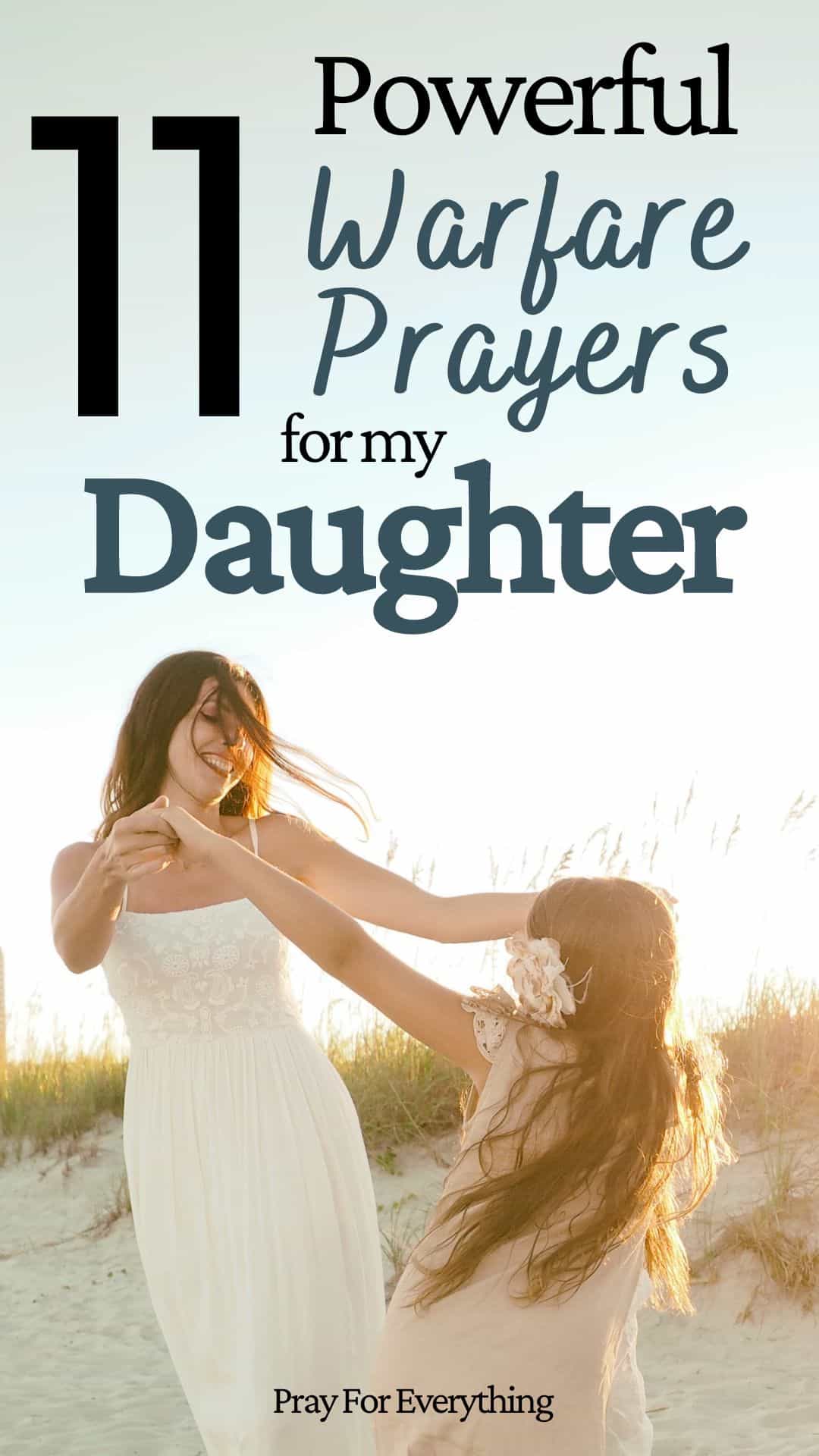 11 Spiritual Warfare Prayers For My Daughter