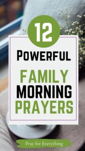 12 Powerful Family Morning Prayers