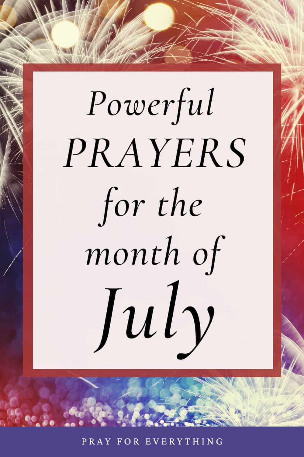 13 Powerful Prayers for July